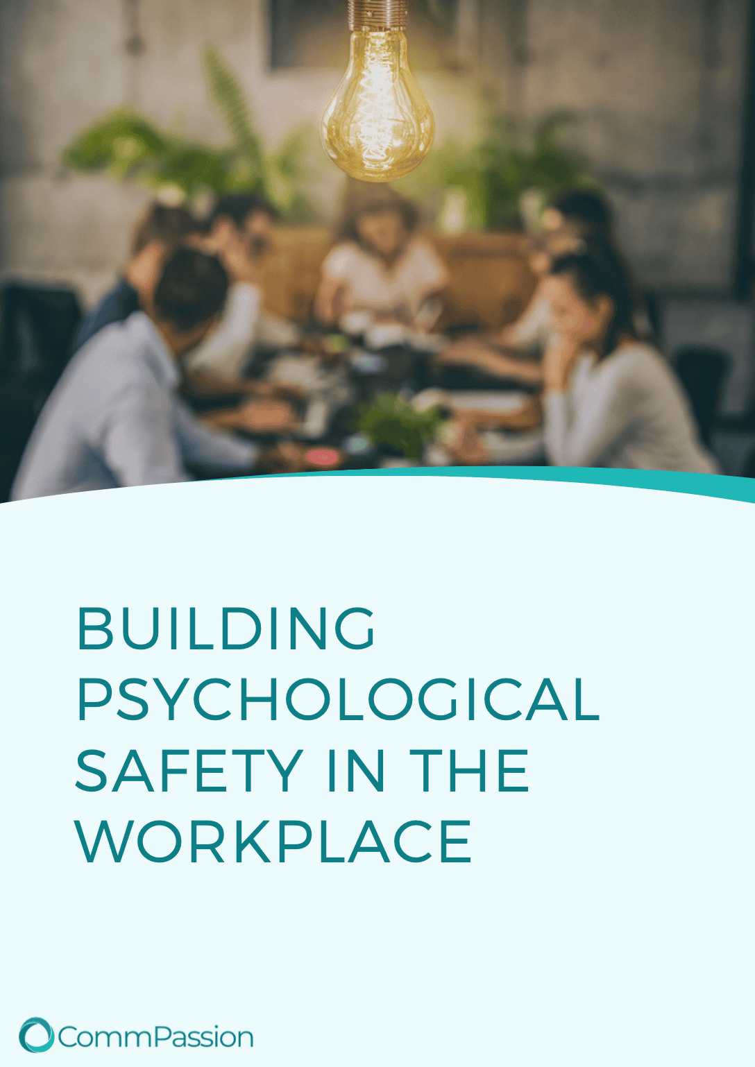 Building Psychological Safety in the Workplace - Commpassion - Changing ...